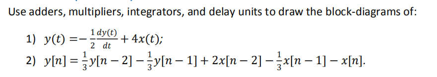 Solved Use adders, multipliers, integrators, and delay units | Chegg.com