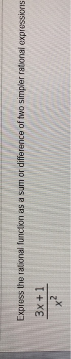 Solved Express the rational function as a sum or difference | Chegg.com
