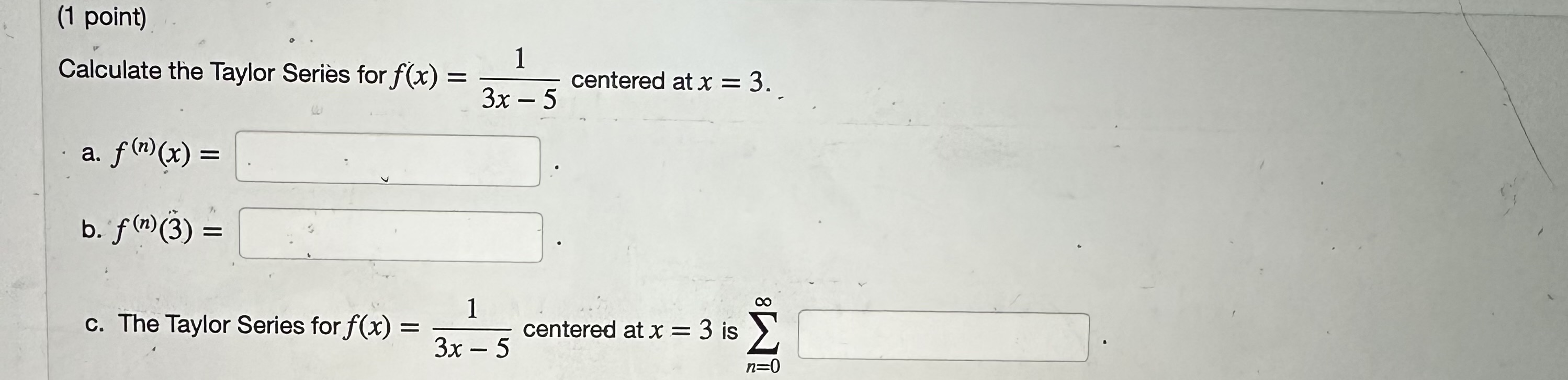 Solved (1 point) Calculate the Taylor Seriès for f(x)=3x−51 | Chegg.com