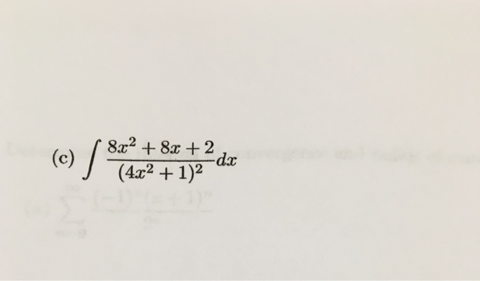 Solved Evaluate the integral. Integral 8x^2 + 8x + 2/(4x^2 + | Chegg.com