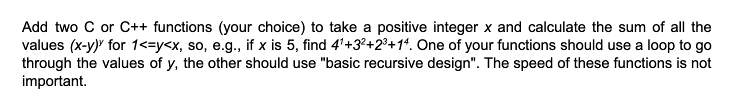 Solved Add two C or C++ functions (your choice) to take a | Chegg.com