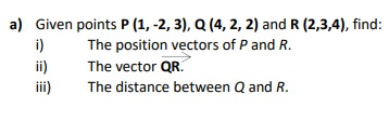 Solved a) Given points P (1, -2, 3), Q (4, 2, 2) and R | Chegg.com