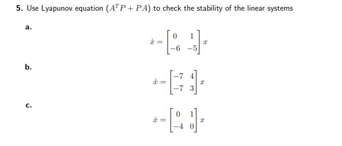 Solved 5. Use Lyapunov equation (ATP+PA) to check the | Chegg.com