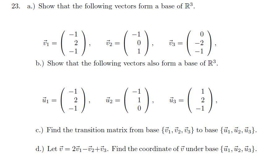 Solved 23. a.) Show that the following vectors form a base | Chegg.com