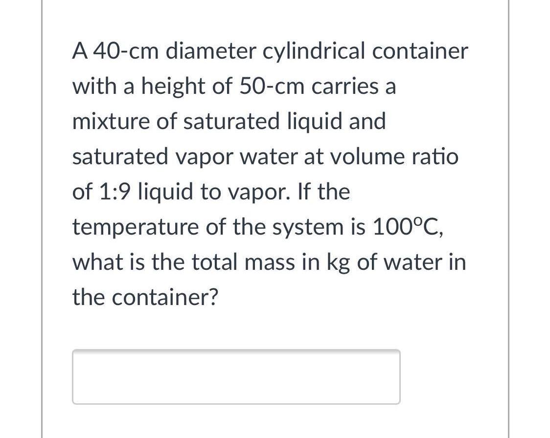 Solved A 40-cm diameter cylindrical container with a height | Chegg.com
