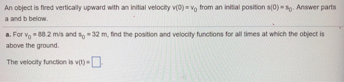 Solved An object is fired vertically upward with an initial | Chegg.com