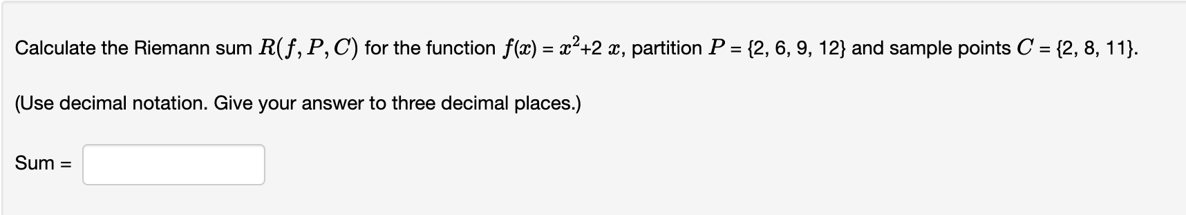 Solved Calculate the Riemann sum R(f,P,C) for the function | Chegg.com
