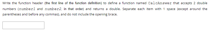 Solved Write the function header (the first line of the | Chegg.com