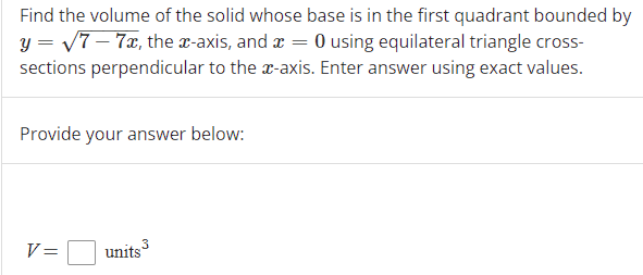 Solved Find the volume of the solid whose base is in the | Chegg.com