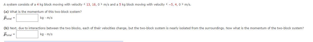 Solved A system consists of a 4 kg block moving with | Chegg.com