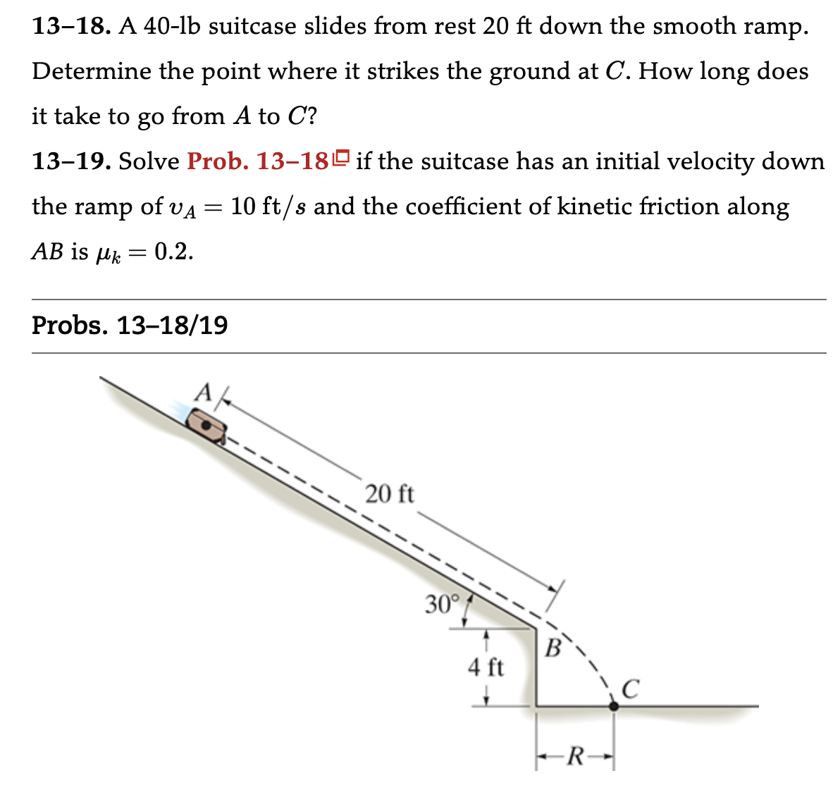 Solved 13-18. ﻿A 40-lb ﻿suitcase slides from rest 20 ﻿ft | Chegg.com