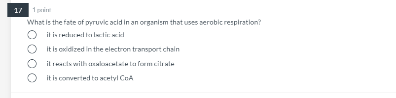 Solved 17 1 point What is the fate of pyruvic acid in an | Chegg.com