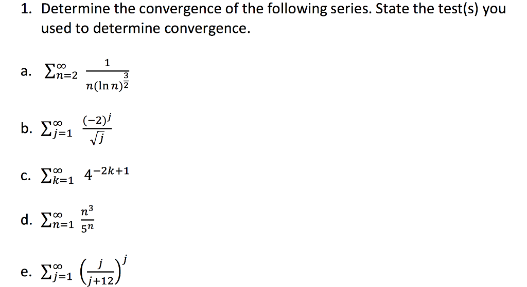 Solved 1. Determine the convergence of the following series. | Chegg.com