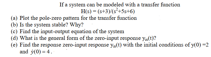 Solved If a system can be modeled with a transfer function | Chegg.com