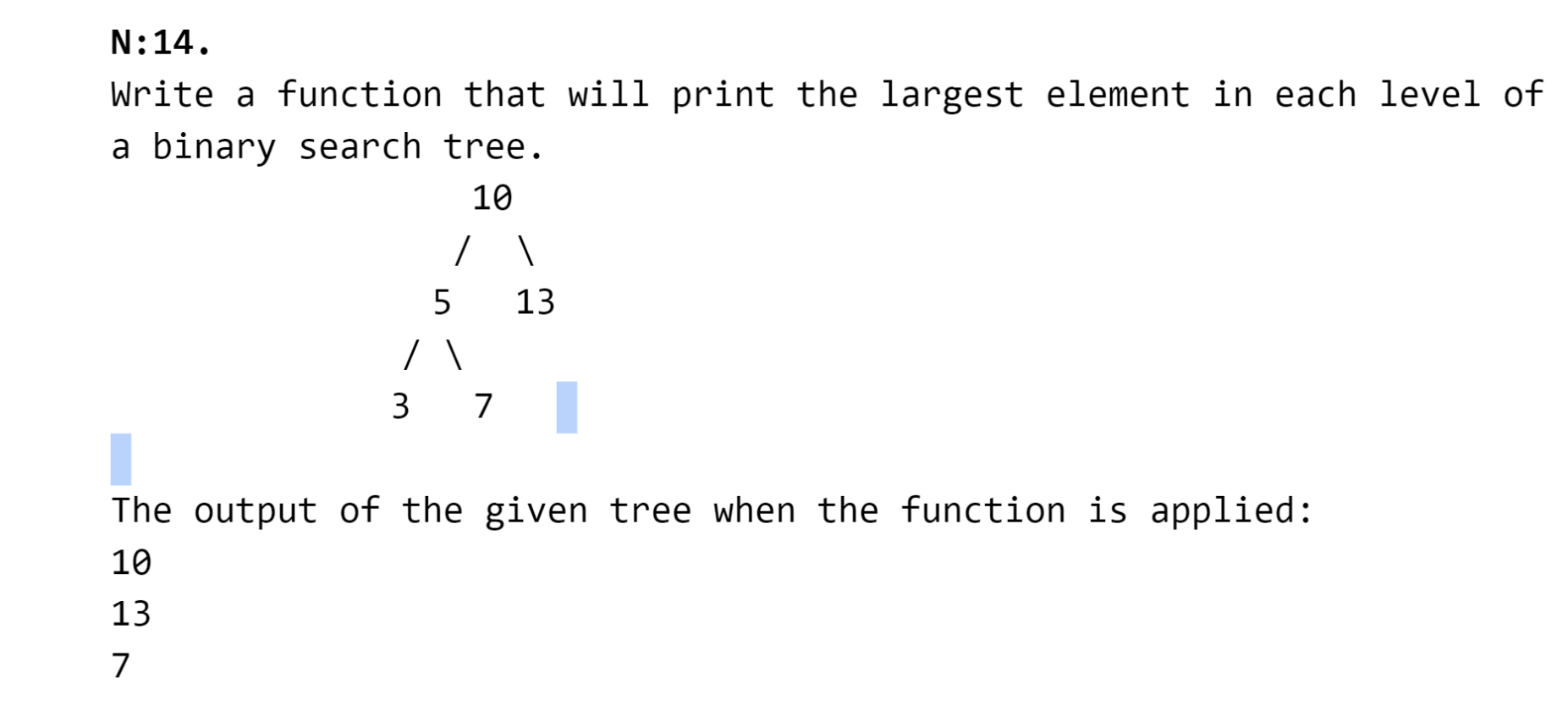Solved N:14. Write a function that will print the largest | Chegg.com