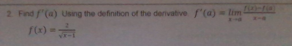 Solved 2. Find f′(a) Using the definition of the derivative | Chegg.com