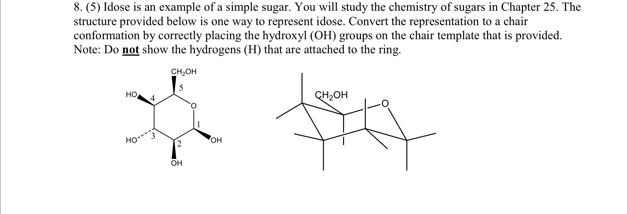 Solved 8. (5) Idose is an example of a simple sugar. You | Chegg.com