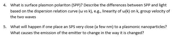 Solved 4. What is surface plasmon polariton (SPP)? Describe | Chegg.com