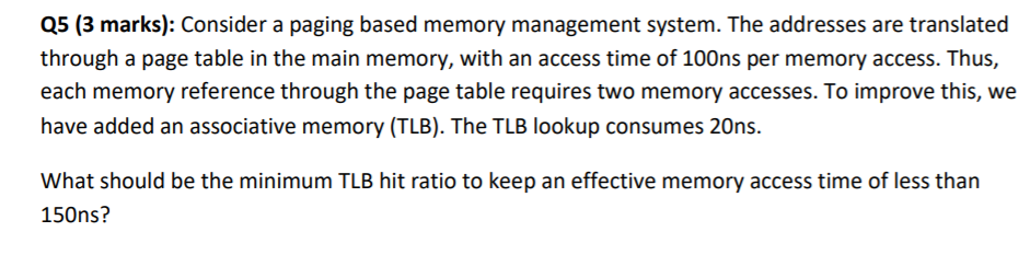 Solved Q5 (3 marks): Consider a paging based memory | Chegg.com