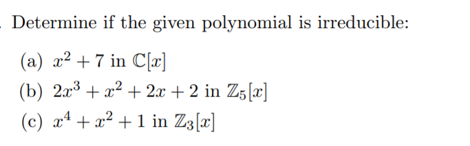Solved Determine if the given polynomial is irreducible: (a) | Chegg.com