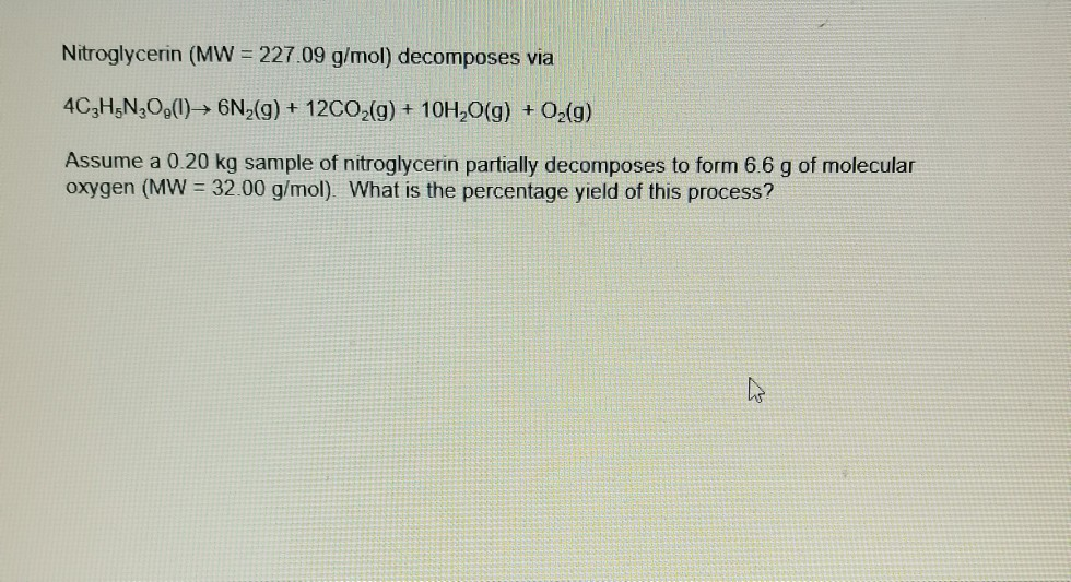 Solved Nitroglycerin (MW = 227.09 g/mol) decomposes via | Chegg.com