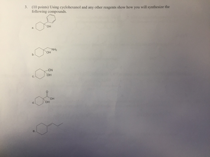 Solved Using cyclohexanol and any other reagents show how | Chegg.com