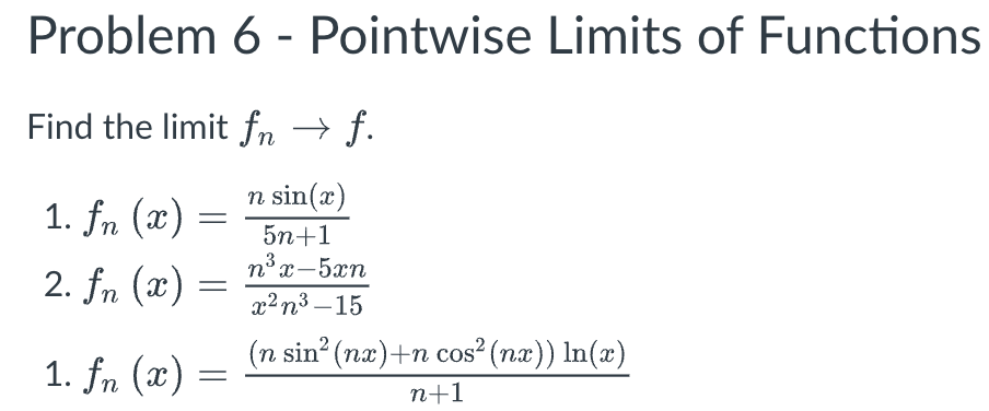 Solved Problem 6 - Pointwise Limits of Functions Find the | Chegg.com