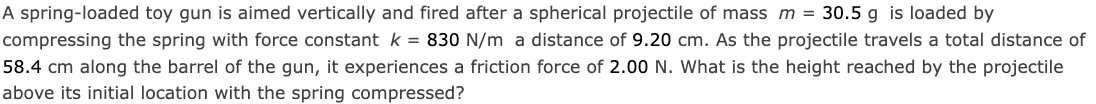 Solved A spring-loaded toy gun is aimed vertically and fired | Chegg.com
