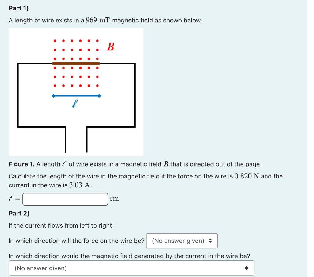 Solved Part 1) A length of wire exists in a 969 mT magnetic | Chegg.com