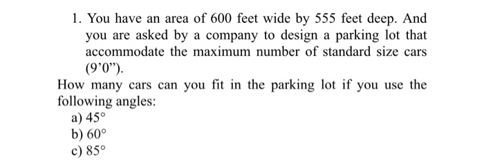 Solved 1. You have an area of 600 feet wide by 555 feet | Chegg.com