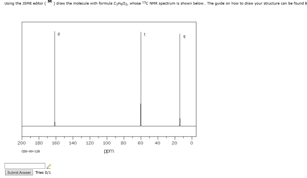 Solved Using the JSME editor( ) draw the molecule with | Chegg.com