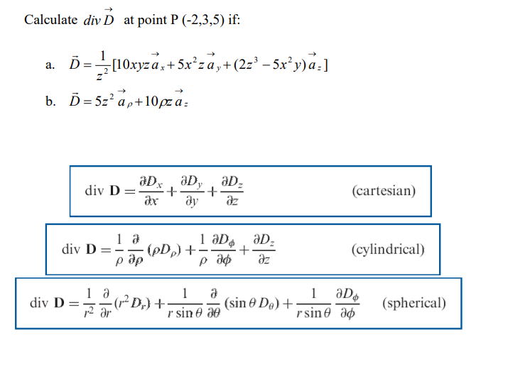 Solved Calculate divD at point P(−2,3,5) if: a. | Chegg.com