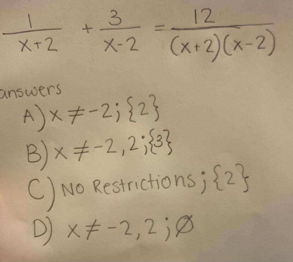 Solved X+2 answers + 3 X-2 12 (x+2)(x-2) A) x=-2;{2} B) x = | Chegg.com