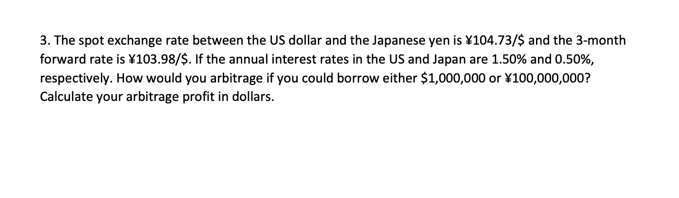 Solved 3. The spot exchange rate between the US dollar and | Chegg.com