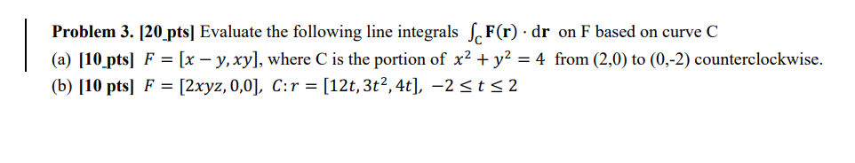 Problem 3. [20_pts] Evaluate the following line | Chegg.com