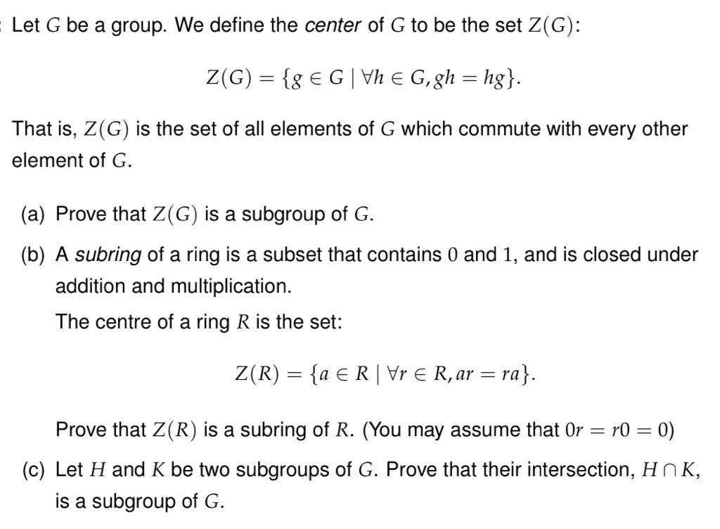 Solved Let G be a group. We define the center of G to be the | Chegg.com