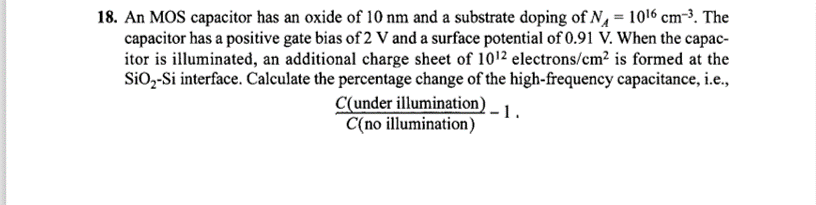 Solved 18. An MOS capacitor has an oxide of 10 nm and a | Chegg.com