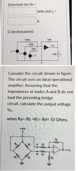 Solved Determine the Vo = Volts and i, = А (2 decimal | Chegg.com