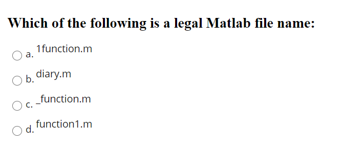Solved Which of the following is a legal Matlab file name: 1 | Chegg.com