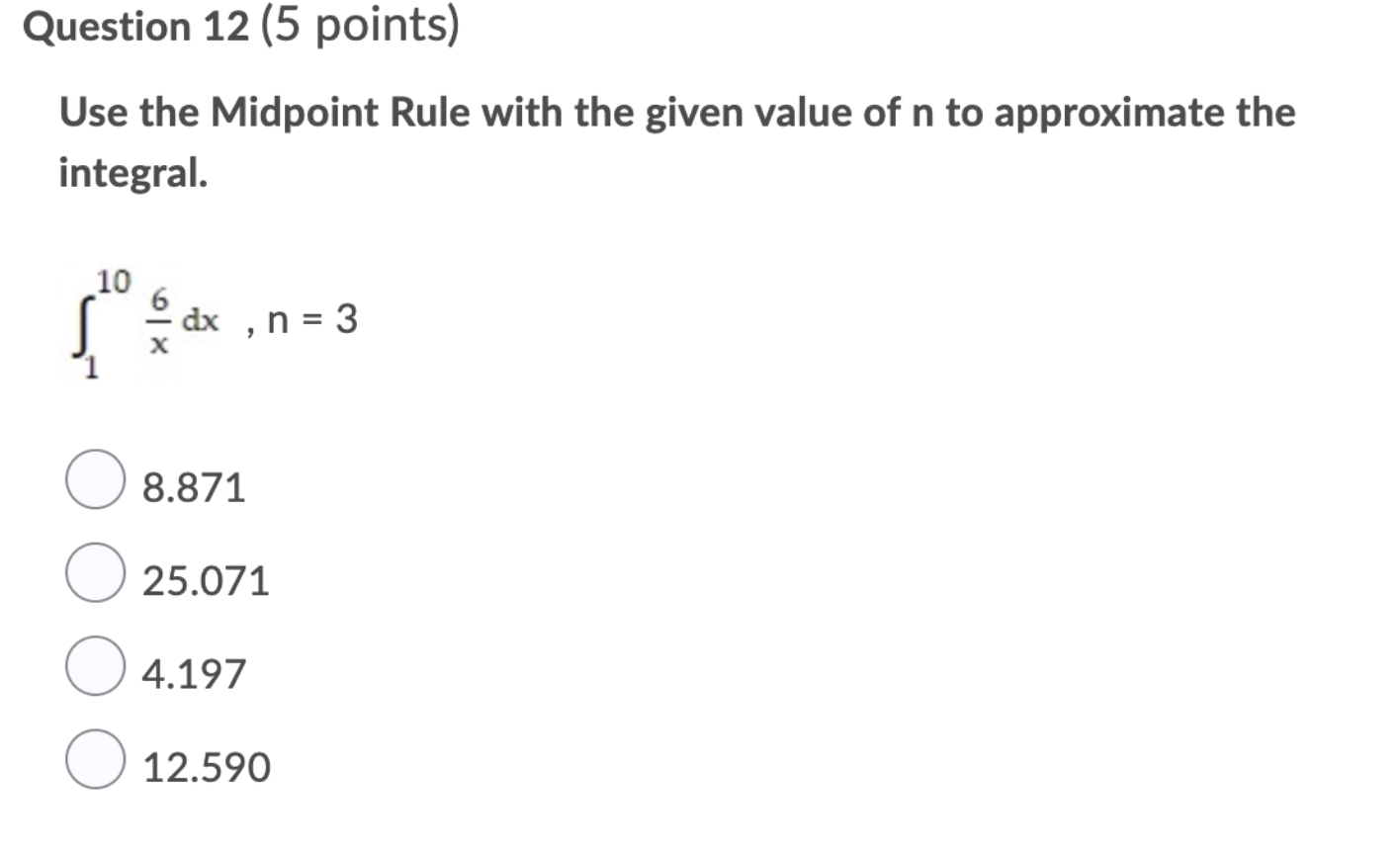 Solved Question 12 (5 points) Use the Midpoint Rule with the | Chegg.com
