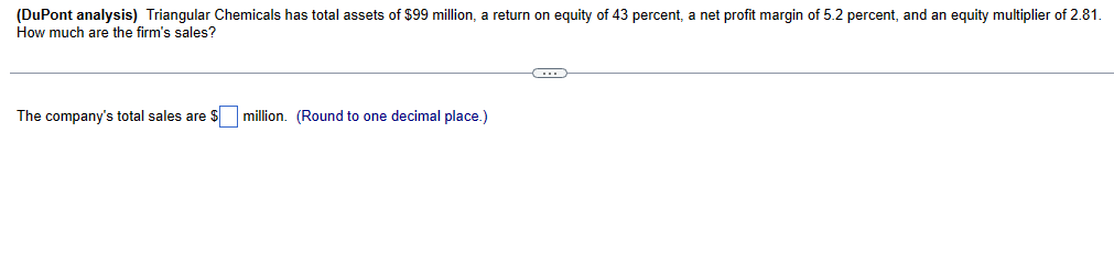 Solved (DuPont analysis) ﻿Triangular Chemicals has total | Chegg.com