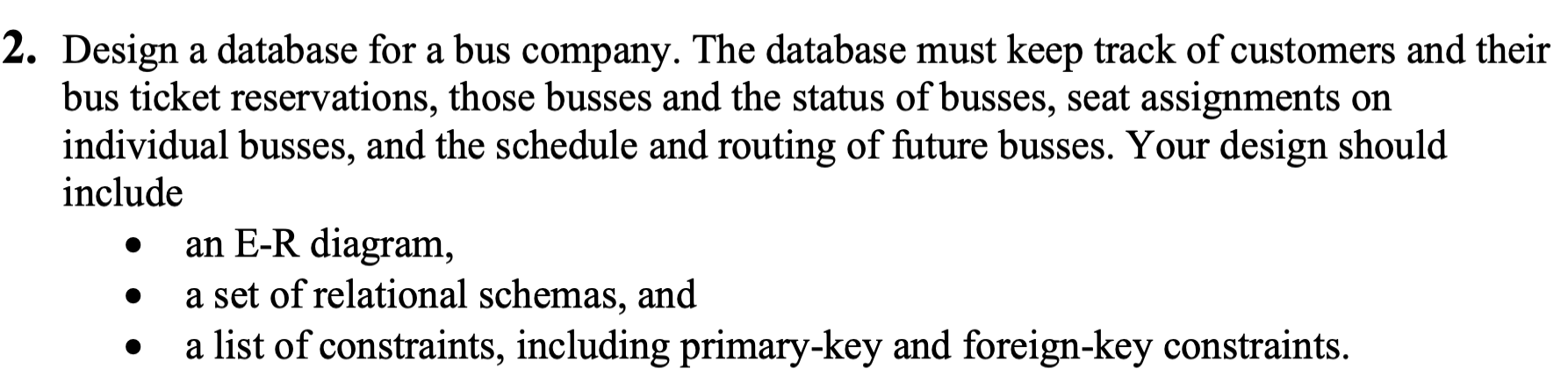 Solved 2. Design a database for a bus company. The database | Chegg.com
