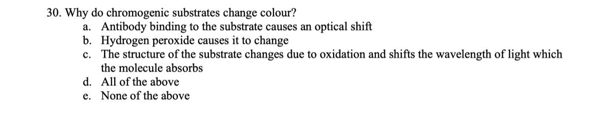 Solved 30. Why do chromogenic substrates change colour? a. | Chegg.com