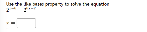 Solved Use the like bases property to solve the | Chegg.com