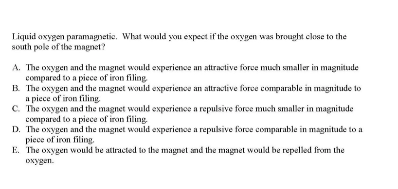 Solved Liquid oxygen paramagnetic. What would you expect if | Chegg.com