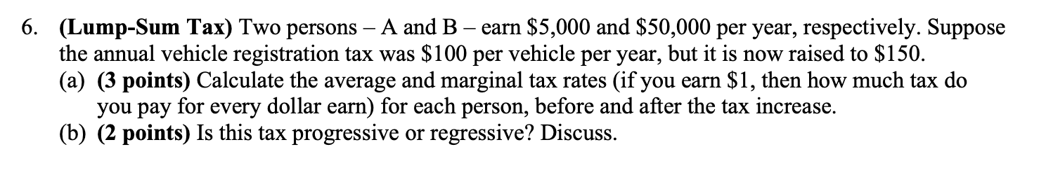 Solved 6. (Lump-Sum Tax) Two persons - A and B - earn $5,000 | Chegg.com