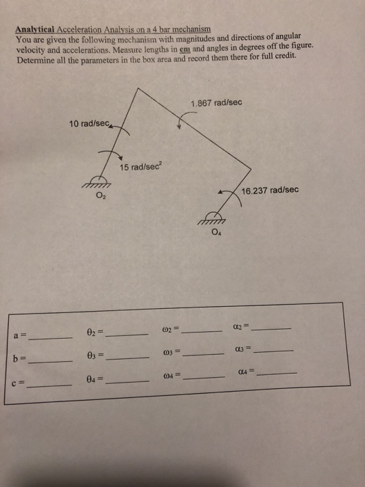 Solved 2) Graphical Velocity Analysis on a 4 bar mechanism | Chegg.com
