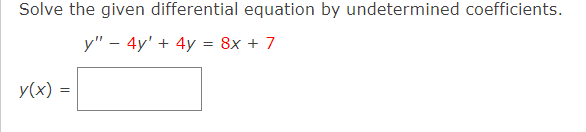 Solved Solve the given differential equation by undetermined | Chegg.com