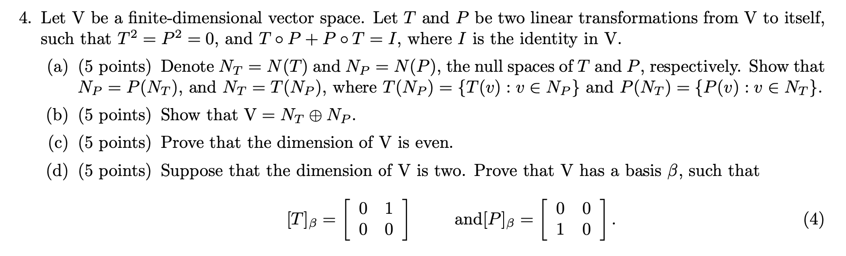 Solved 4. Let V be a finite-dimensional vector space. Let T | Chegg.com