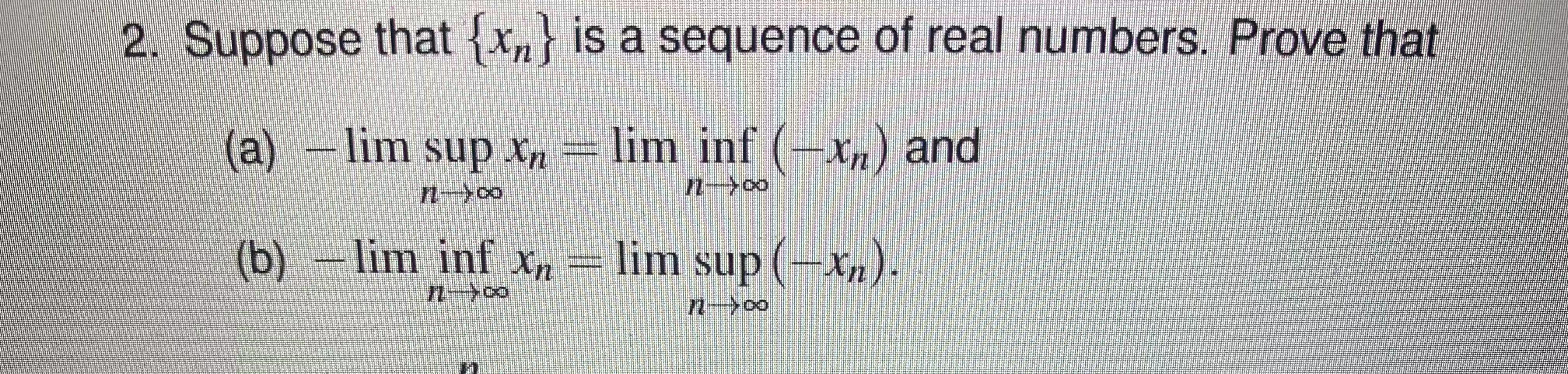 Solved 2. Suppose that {xn} is a sequence of real numbers. | Chegg.com